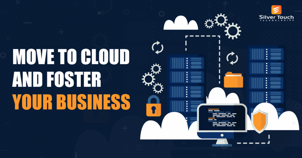 Top reasons why you should move to Cloud to transform your business