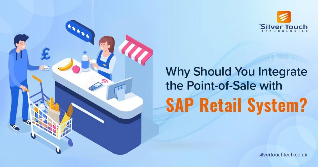 Why should you embed POS software in the SAP retail system? Silver Touch UK