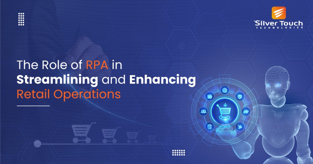Robotic Process Automation in Retail Industry - RPA Use Cases