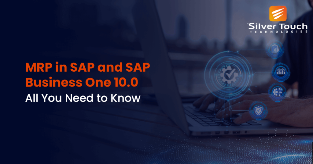 MRP in SAP and SAP Business One 10.0: A 2024 Guide